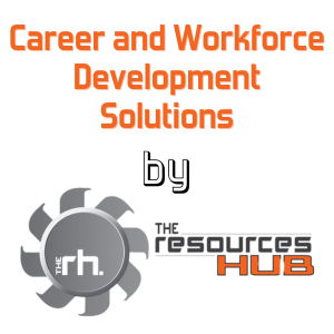 Career and Workforce Development - THE resources HUB